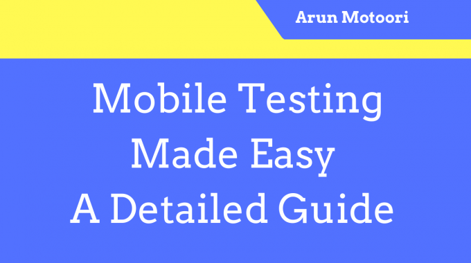 Mobile Testing Made Easy Tutorial – A Complete and Detailed Guide from ...